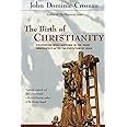 The Birth of Christianity : Discovering What Happened in the Years ...
