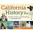 California History for Kids: Missions, Miners, and Moviemakers in the ...