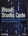 Visual Studio Code: End-to-End Editing and Debugging Tools for Web Developers: Johnson, Bruce ...