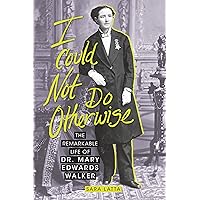 Amazon.com: I Could Not Do Otherwise: The Remarkable Life of Dr. Mary ...
