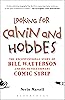 Looking for Calvin and Hobbes: The Unconventional Story of Bill ...