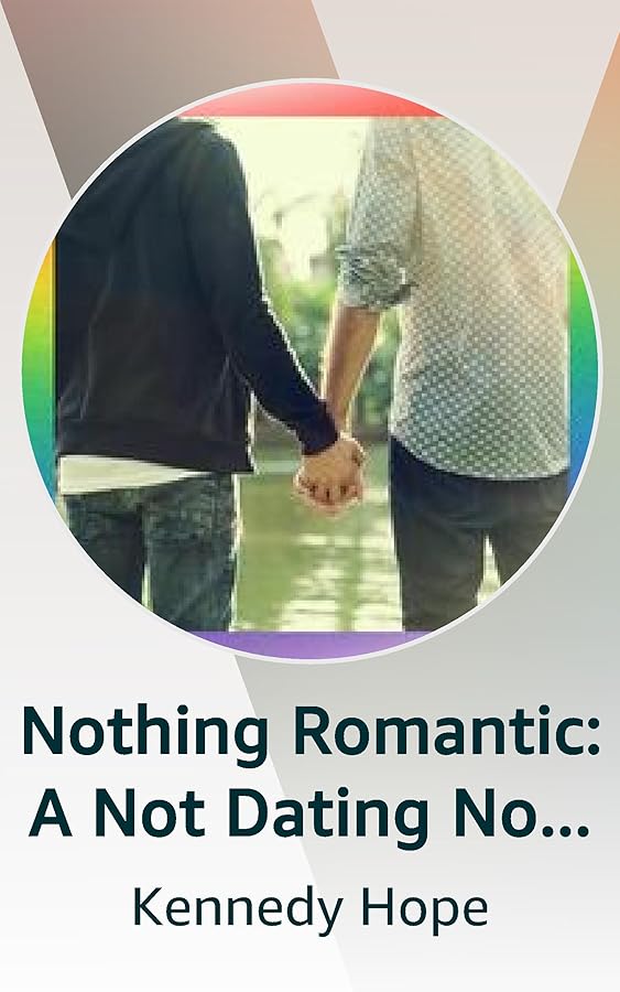 Nothing Romantic: A Not Dating Novel | Kindle Vella