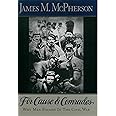 For Cause and Comrades: Why Men Fought in the Civil War: McPherson ...