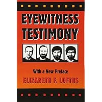 Eyewitness Testimony: With a New Preface: Loftus, Elizabeth F ...