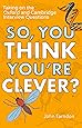 Do You Think You're Clever?: The Oxford and Cambridge Questions: Amazon ...