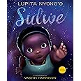 Sulwe: Nyong'o, Lupita, Harrison, Vashti: 9781443181884: Books - Amazon.ca