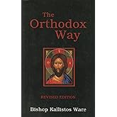 The Way: What Every Protestant Should Know About the Orthodox Church ...