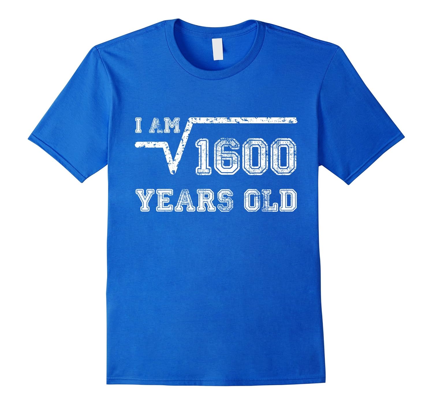 Square Root Of 1600 Years Old Tshirt 40th Birthday Gift 4LVS