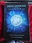 LIGHT MEDICINE: A New Paradigm — The Science of Light, Spirit, and ...
