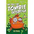 My Big Fat Zombie Goldfish: O'Hara, Mo, Jagucki, Marek: 9781250029195 ...