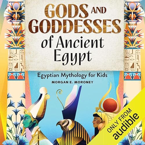 Gods and Goddesses of Ancient Egypt: Egyptian Mythology for Kids in ...