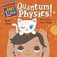 Baby Loves Quantum Physics! (Baby Loves... by Spiro, Ruth