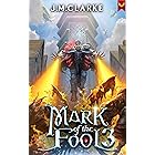 Amazon.com: Mark of the Fool: A Progression Fantasy Epic eBook : Clarke, J.M.: Kindle Store