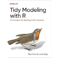Amazon.com: Tidy Modeling with R: A Framework for Modeling in the Tidyverse: 9781492096481: Kuhn ...