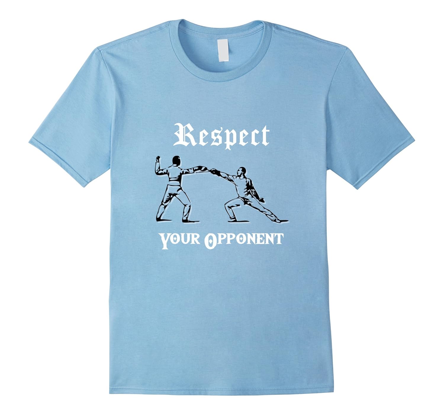 Fencing Tshirt-Respect Your Opponent-4LVS – 4loveshirt