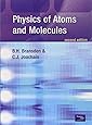 Physics of Atoms and Molecules: Bransden, B. H., Joachain, Charles J ...