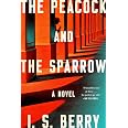 Amazon.com: The Peacock and the Sparrow: A Novel: 9781982194543: Berry ...