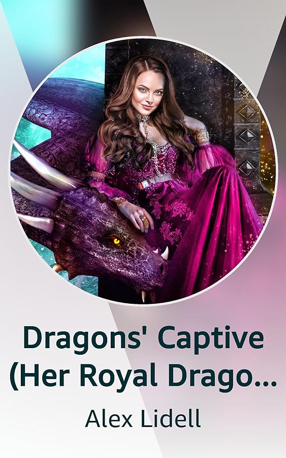 Dragons' Captive (Her Royal Dragon Pack) | Kindle Vella