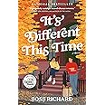 It's Different This Time: A Novel: Richard, Joss: 9781037802041: Books ...
