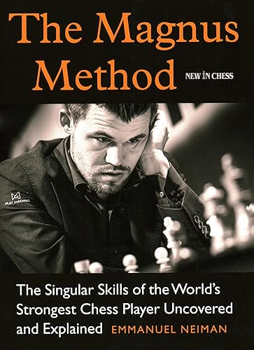 The Magnus Method: The Singular Skills of the World’s Strongest Chess ...