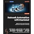 Network Automation with Nautobot: Adopt a network source of truth and a data-driven approach to ...