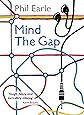 Mind the Gap: Amazon.co.uk: Phil Earle: 9781781125892: Books