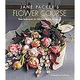 Jane Packer's Guide to Flower Arranging: Easy Techniques for Fabulous ...