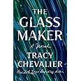 The Glassmaker: A Novel: Chevalier, Tracy: 9780525558279: Amazon.com: Books