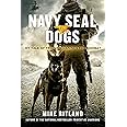 Amazon.com: Navy SEAL Dogs: My Tale of Training Canines for Combat ...