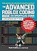 The Advanced Roblox Coding Book: An Unofficial Guide, Updated Edition: Learn How to Script Games ...