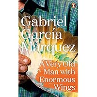 A Very Old Man with Enormous Wings (Marquez 2014): Marquez, Gabriel ...