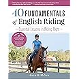 40 Fundamentals of English Riding: Essential Lessons in Riding Right ...