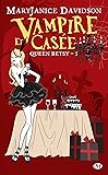 Amazon.fr - Queen Betsy, Tome 1: Vampire et Célibataire - MaryJanice ...