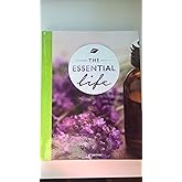 The Essential Life, 9th Edition - Comprehensive Essential Oils ...