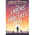 The Labors of Hercules Beal: Schmidt, Gary D.: 9780358659631: Amazon ...