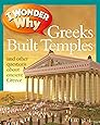 I Wonder Why Greeks Built Temples: and Other Questions about Ancient ...