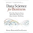 Data Science for Business: What You Need to Know about Data Mining and ...