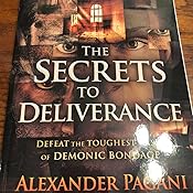 Secrets to Deliverance: Defeat the Toughest Cases of Demonic Bondage ...