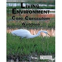LIVING ENVIRONMENT Core Curriculum Workbook 2nd Edition: William ...