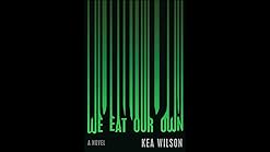 Amazon.com: We Eat Our Own: A Novel (9781501128318): Wilson, Kea: Books