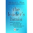 The Leader's Brain: Enhance Your Leadership, Build Stronger Teams, Make ...