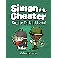 Super Detectives! (Simon and Chester Book #1): Atkinson, Cale ...
