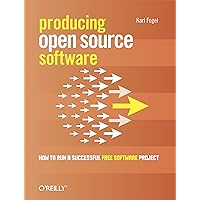 Producing Open Source Software: How to Run a Successful Free Software ...