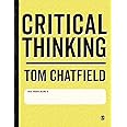 Critical Thinking Your Guide To Effective By Chatfield Tom