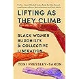 Lifting as They Climb: Black Women Buddhists and Collective Liberation ...