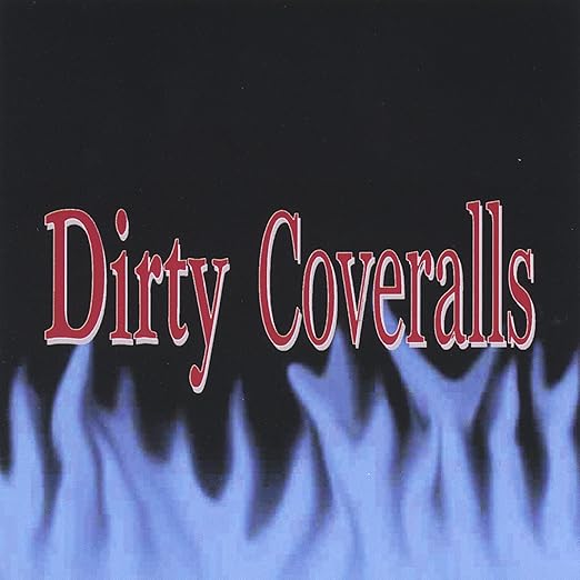 Dirty Coveralls - Dirty Coveralls - Amazon.com Music
