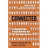Connected: The Surprising Power of Our Social Networks and How They ...