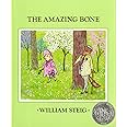 The Amazing Bone: (Caldecott Honor Book): Steig, William, Steig ...