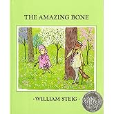 The Amazing Bone: (Caldecott Honor Book): Steig, William, Steig ...