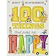 100 Things That Make Me Happy by Schwartz, Amy